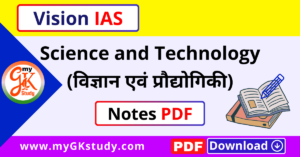 Vision IAS: Science and Technology Notes PDF - myGKstudy.com